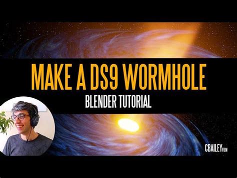 Lets Make A Ds9 Wormhole Blender Tutorial By Cbaileyfilm Video