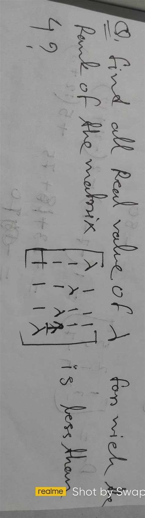 q find all real value of λ for which rank of the matrix4 ⎣⎡ λ111 1λ11