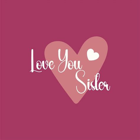 Amor Você Irmã Ilustração Vector Vetor Premium