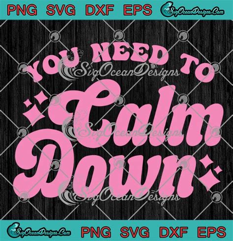 You Need To Calm Down Retro Svg Taylor Swift Song Svg Png Eps Dxf Pdf Cricut File