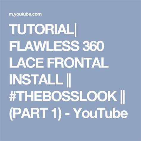 Tutorial Flawless 360 Lace Frontal Install Thebosslook Part 1