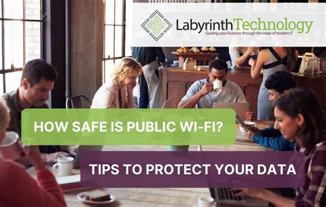 How Safe Is Public Wi Fi Tips To Protect Your Data Labyrinth Technology