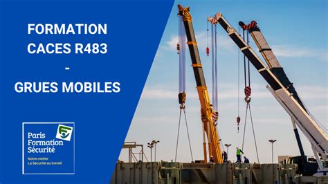 Formation CACES R483 Grues Mobiles en Île de France Sécurité et