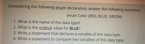 solved considering the following enum declaration answer