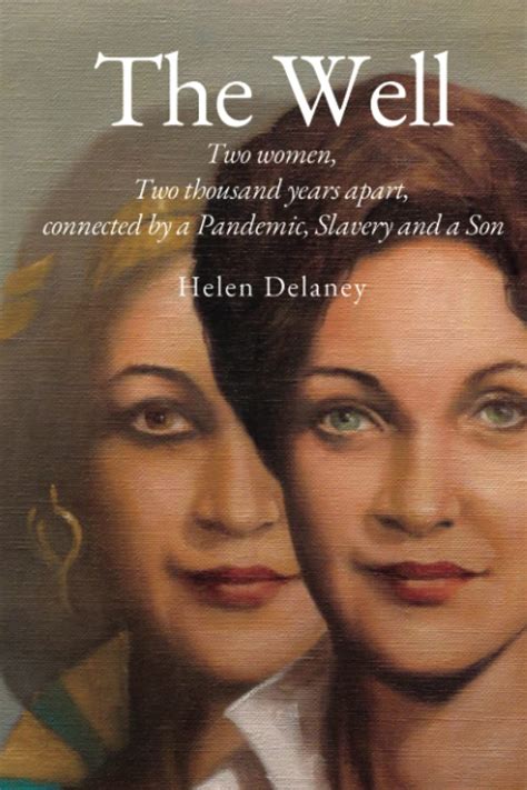 The New Book The Well Two Women Two Thousand Years Apart Connected