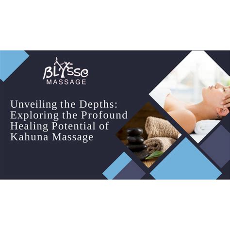 Exploring The Profound Healing Potential Of Kahuna Massage