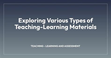 Exploring Various Types Of Teaching Learning Materials • Deled Institute