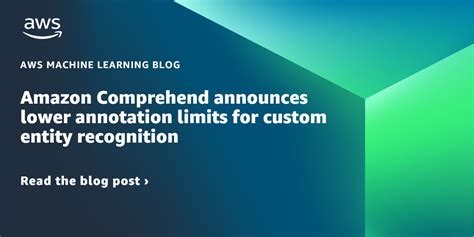 Amazon Comprehend Announces Lower Annotation Limits For Custom Entity