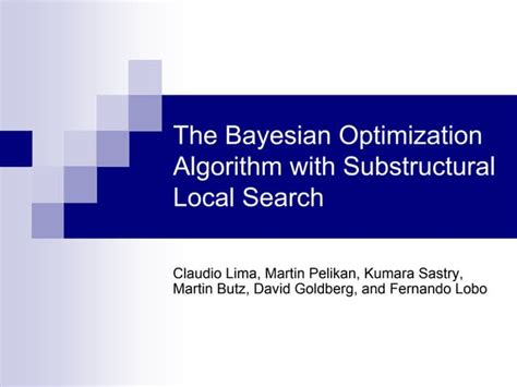 The Bayesian Optimization Algorithm With Substructural Local Search Ppt