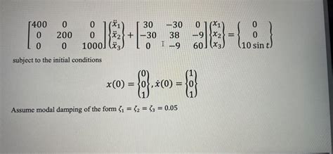 Solved Use Modal Analysis To Compute The Time Response Of Chegg