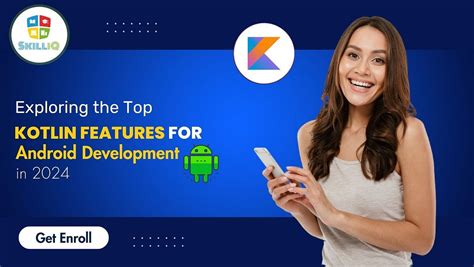 Exploring The Top Kotlin Features For Android Development In 2024 By Skilliq Medium