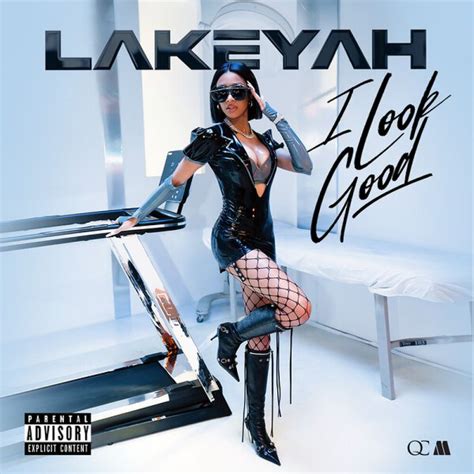 Lakeyah I Look Good Explicit Ver [digital Single] 2022