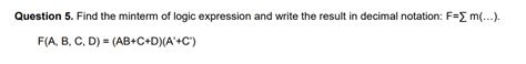 solved question 5 find the minterm of logic expression and