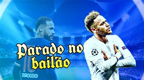 Parado No Bailão Canción De Neymar Letra En Español Y Portugués