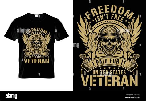 Freedom Isnt Free I Paid For It United States Vetran Veteran T Shirt