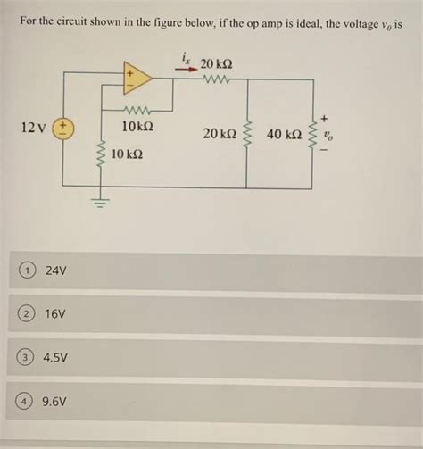 Solved For The Circuit Shown In The Figure Below If The Op Chegg