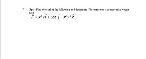 Solved Pts Find The Curl Of The Following And Chegg