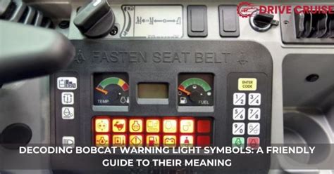 Decoding Bobcat Warning Lights Symbols And Actions Explained Drive