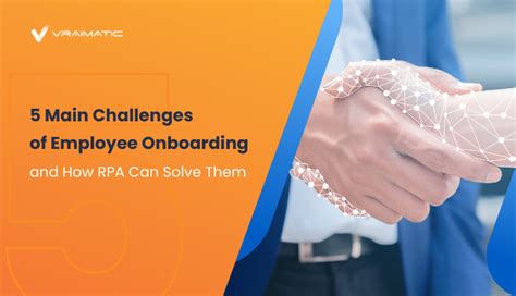 5 Main Challenges Of Employee Onboarding And How Rpa Can Solve Them