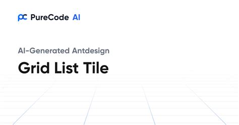 Build Great Antdesign Grid List Tile Components Faster Using Ai Tools