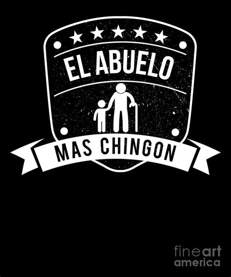 Funny Mexican Fathers Day T El Abuelo Mas Chingon Design Digital Art
