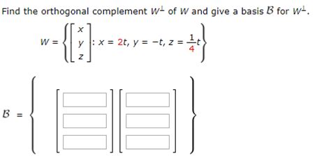 Solved Find The Orthogonal Complement W Of W And Give A Chegg