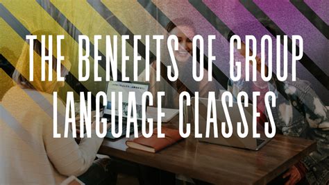 The Benefits Of Group Language Classes Vs One On One Classes