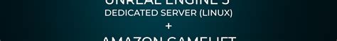 Ue5 Gamelift Server Linux Community Tutorial