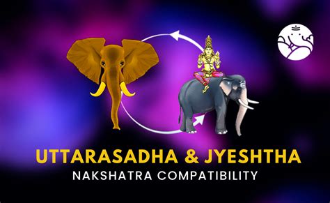 Uttarasadha And Jyeshtha Nakshatra Compatibility