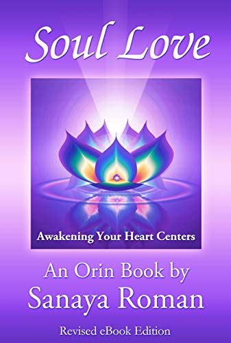 Soul Love Awakening Your Heart Centers Earth Life Series Book 4
