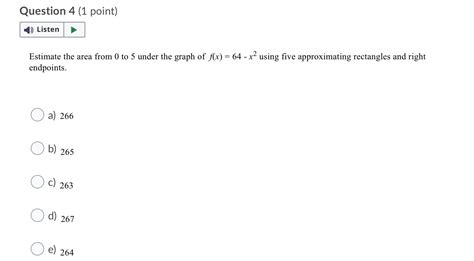 solved question 4 1 point listen estimate the area from