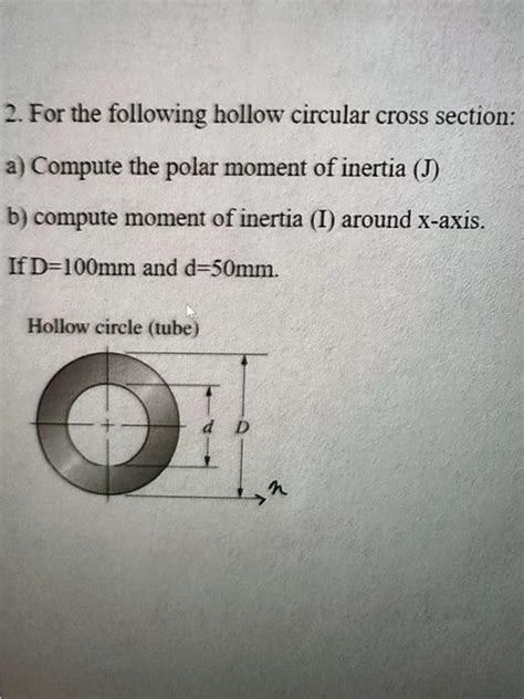 Solved 2 For The Following Hollow Circular Cross Section Chegg Com