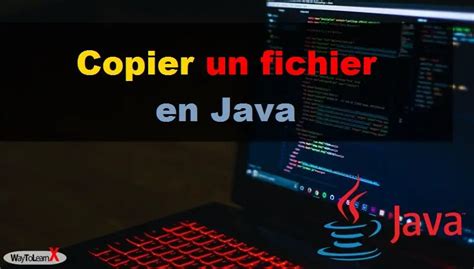 Créer Un Fichier En Java Waytolearnx