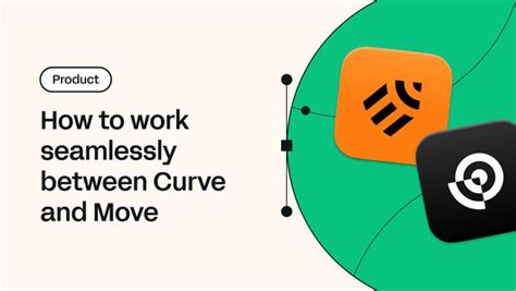 From Design To Animation How To Work Seamlessly Between Curve And Move