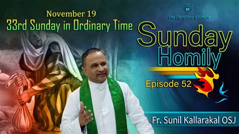 33rd SUNDAY IN ORDINARY TIME FR SUNIL KALLARAKAL OSJ NOVEMBER 19