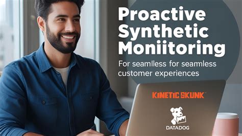 Proactive Synthetic Monitoring For Seamless Customer Experiences