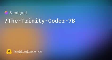 S Miguelthe Trinity Coder 7b · Hugging Face
