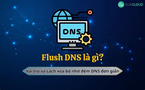Flush Dns Là Gì Vai Trò Và Cách Xóa Bộ Nhớ đệm Dns đơn Giản