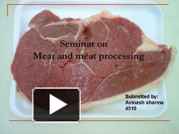Seminar On Meat And Meat Processing Presentation Free To View