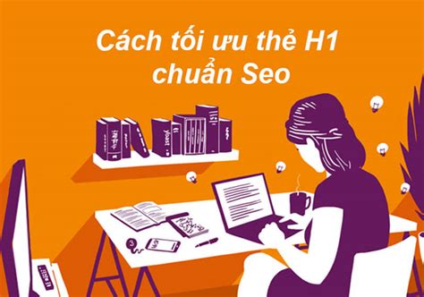 Thẻ H là gì Tầm quan trọng của thẻ H trong SEO