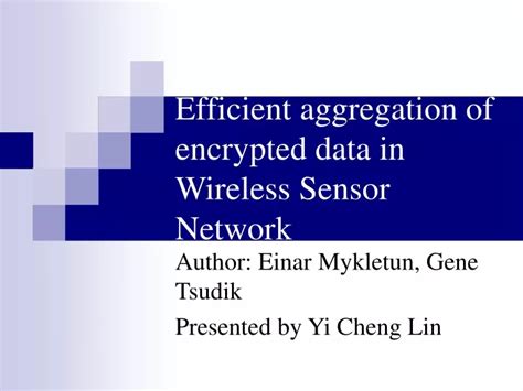Ppt Efficient Aggregation Of Encrypted Data In Wireless Sensor