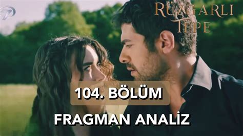 Rüzgarlı Tepe 104 Bölüm Fragman Analiz YouTube