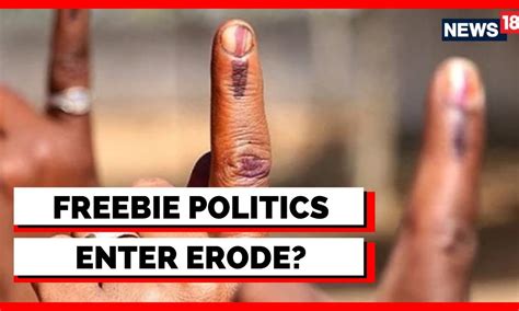 Erode Election 2023 Freebie Politics Enters Erode Bypolls Latest