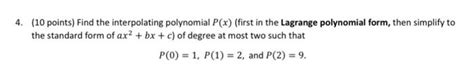 Solved 4 10 Points Find The Interpolating Polynomial Px