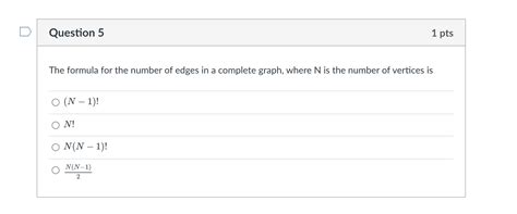 Solved Question Pts The Formula For The Number Of Edges Chegg Com