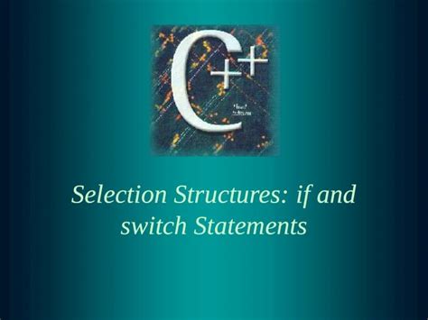 ppt selection structures if and switch statements 2 selection