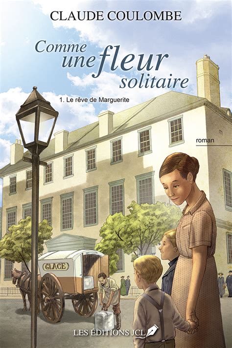 Comme une fleur solitaire tome 1 Les éditions JCL