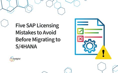 Five SAP Licensing Mistakes To Avoid Before Migrating To S HANA Bedigital