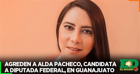 Agreden A Alda Pacheco Candidata A Diputada Federal En Guanajuato