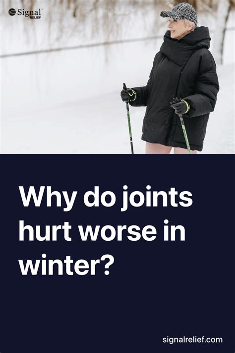 Why Do Joints Hurt Worse In Winter Signal Relief